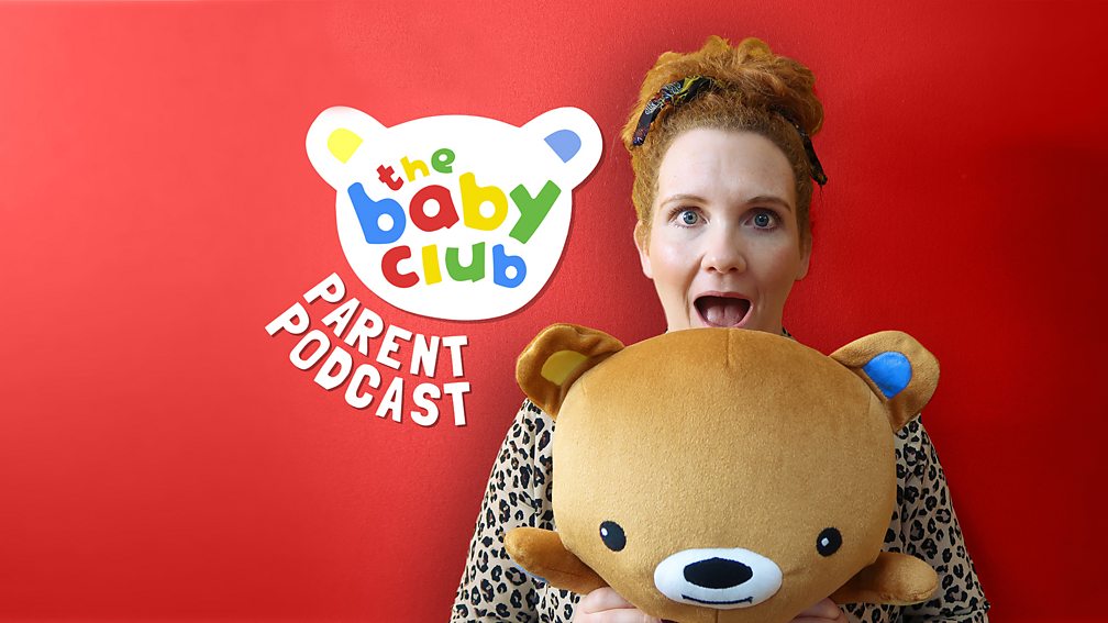 CBeebies Radio - The Baby Club Parent Podcast, The New Family
