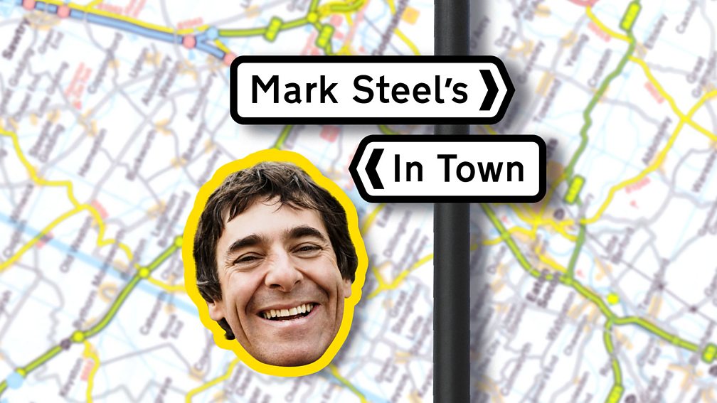 BBC Radio 4 - Mark Steel's in Town