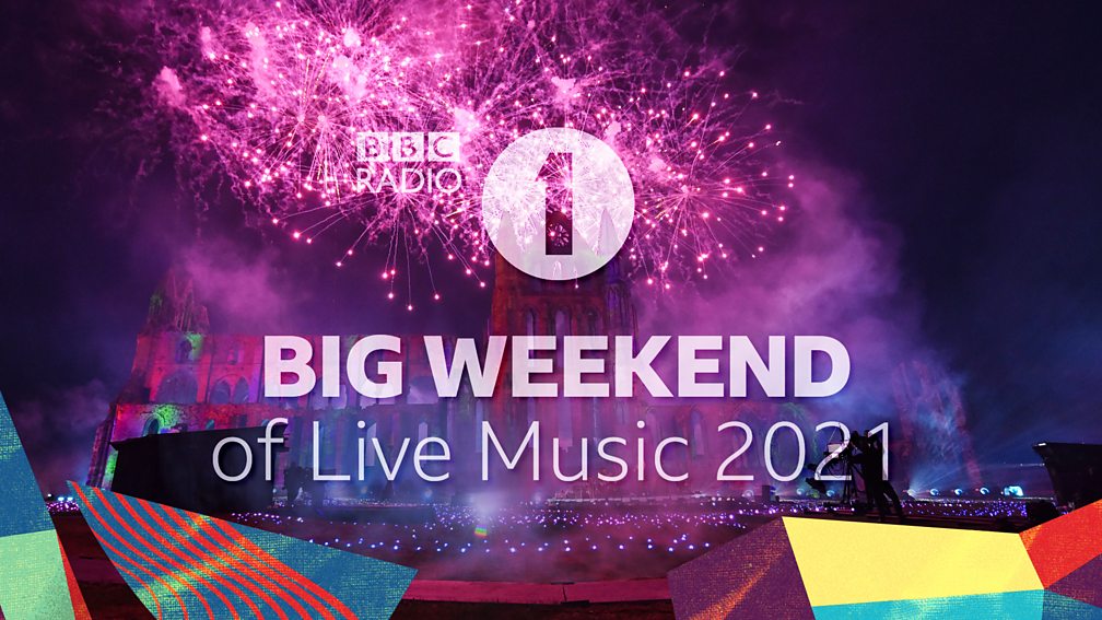 BBC Radio 1 - Radio 1’s Big Weekend