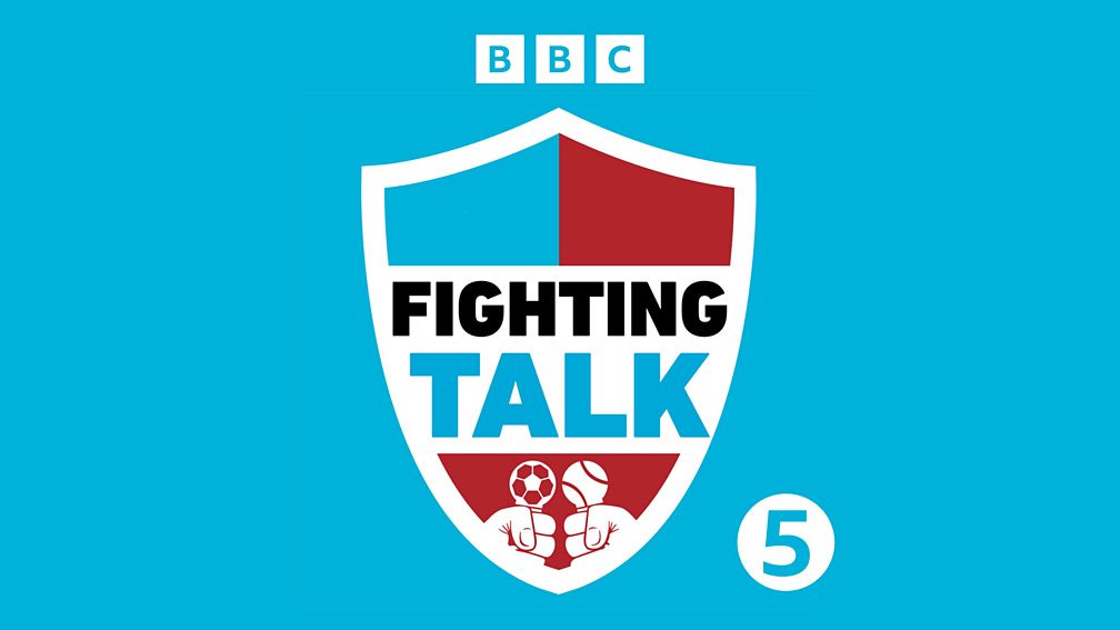 BBC Radio 5 Live - Fighting Talk - Available now