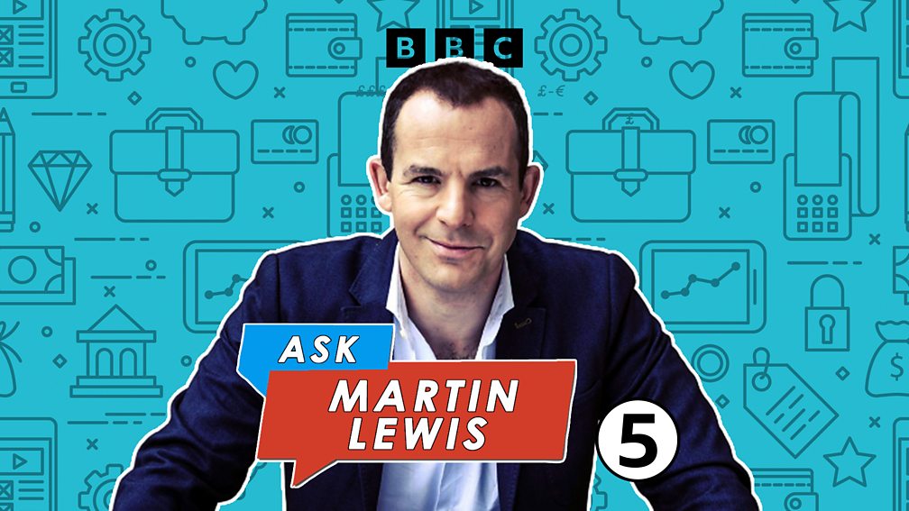 BBC Radio 5 Live - Ask Martin Lewis Podcast - Available now