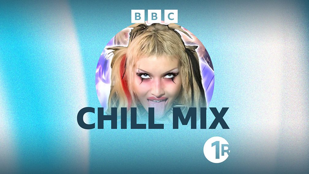 BBC Radio 1 - Radio 1's Chill Mix - Available now