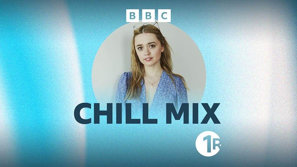 BBC Radio 1 - Radio 1's Chill Mix
