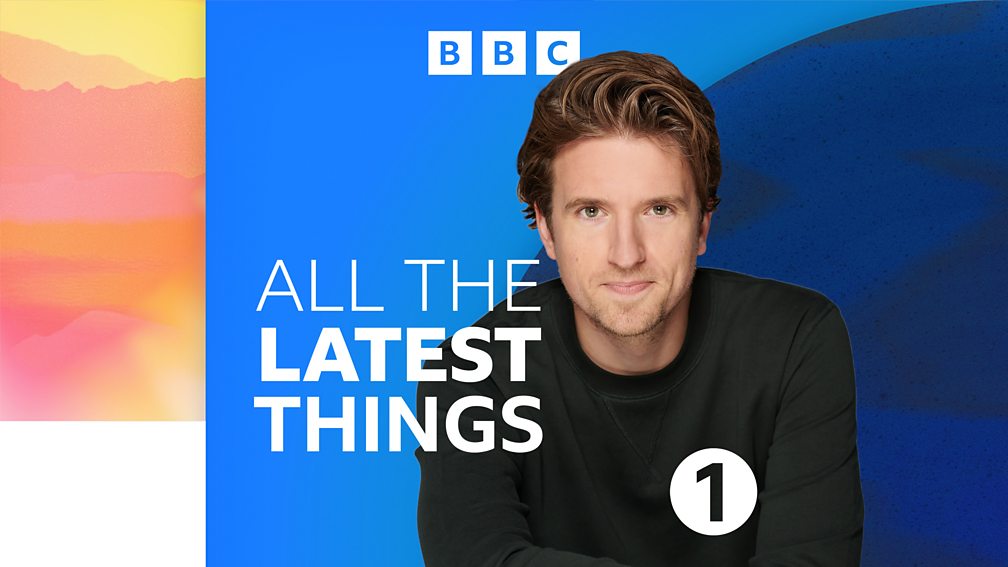 BBC Radio 1 - Radio 1's All the Latest Things - Available now