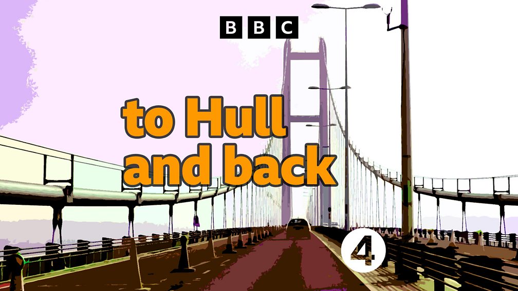 BBC Radio 4 - To Hull and Back - Episode guide