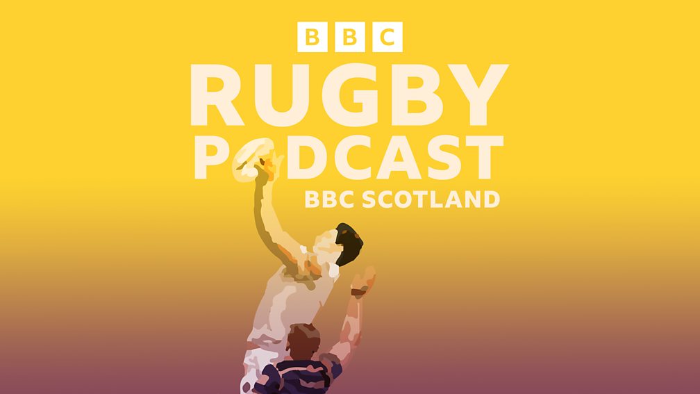 BBC Radio Scotland - BBC Radio Scotland Rugby Podcast, Scotland players ...