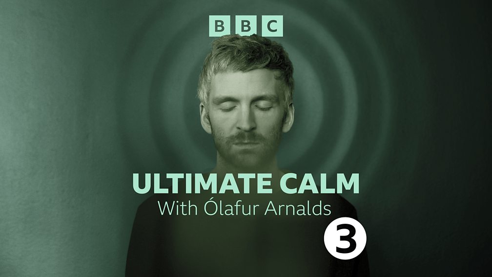 BBC Radio 3 Unwind - Ultimate Calm