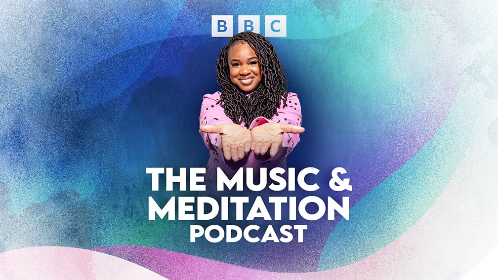 BBC Radio 3 - The Music & Meditation Podcast, Series 1, You are enough ...