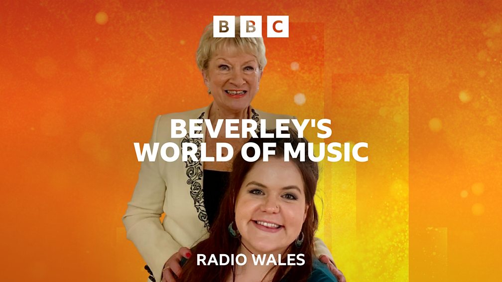 BBC Radio Wales - Beverley's World of Music - Available now