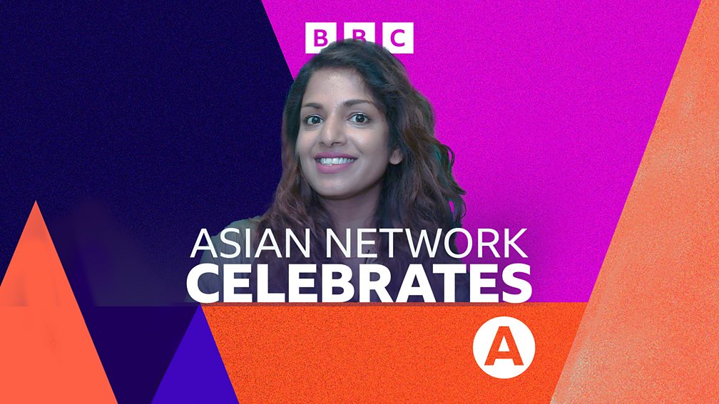 BBC Asian Network - Asian Network Celebrates - Next on