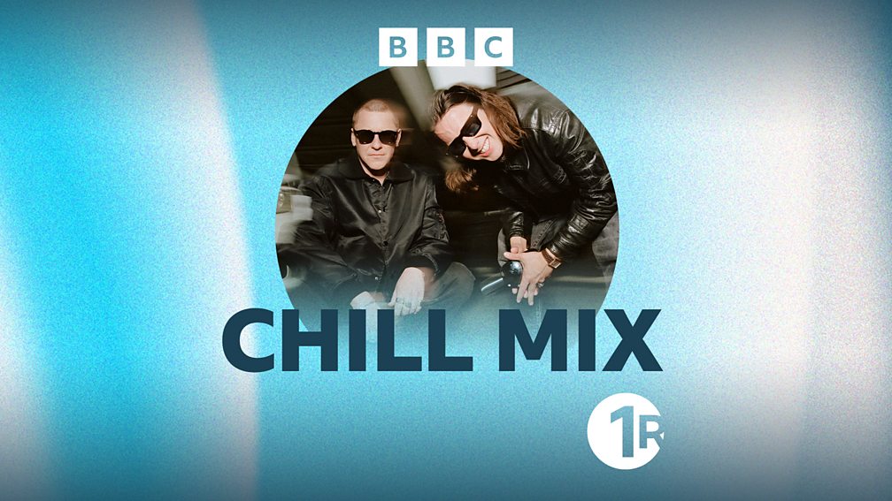 BBC Radio 1 - Radio 1's Chill Mix - Available now