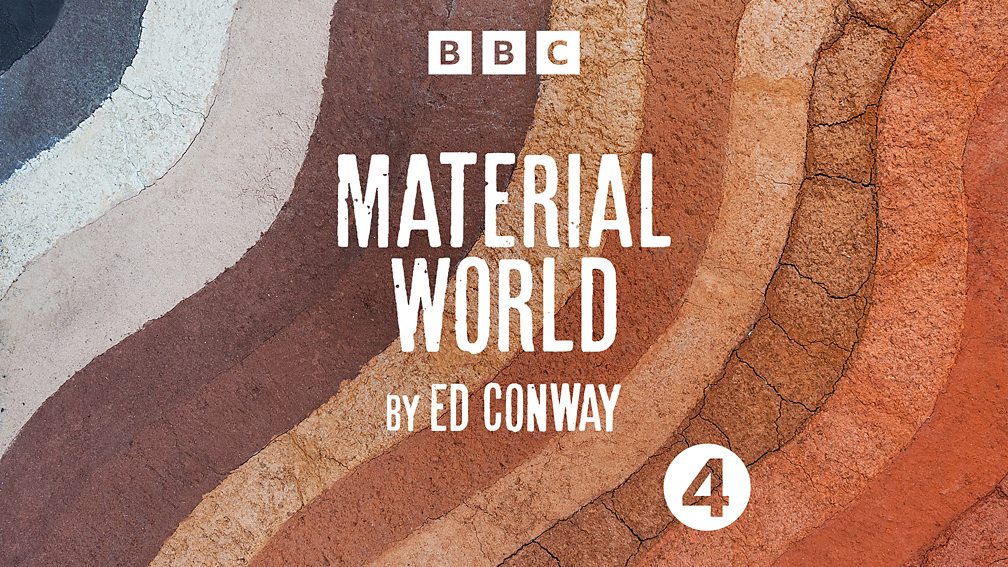 BBC Radio 4 - Material World by Ed Conway