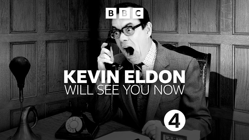 BBC Radio 4 - Kevin Eldon Will See You Now