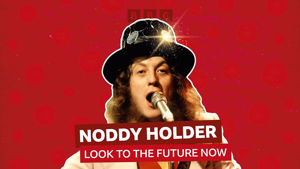 BBC Radio Merseyside - Noddy Holder: Look To The Future Now