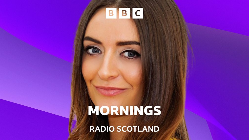 BBC Radio Scotland - Mornings - Available now
