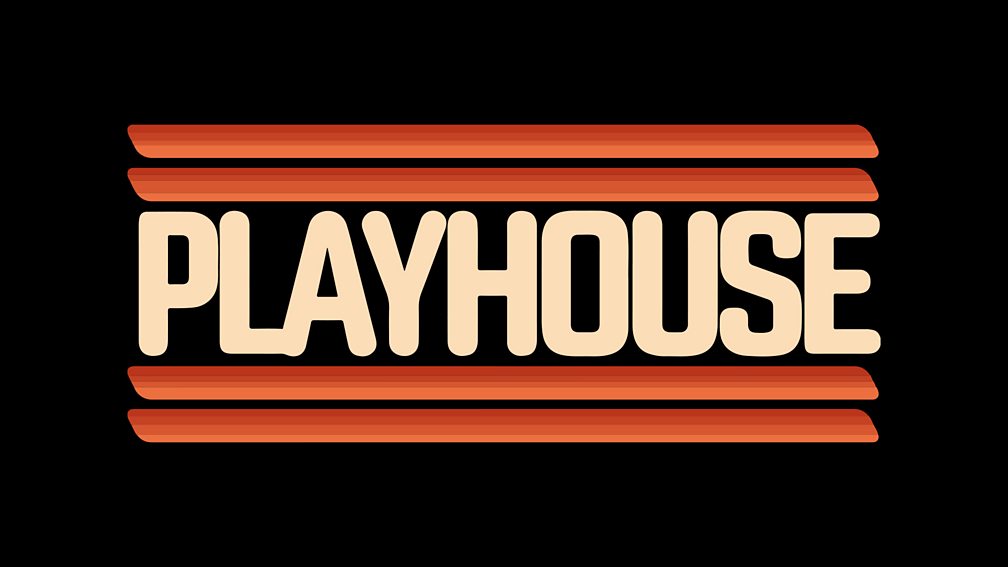 BBC Two - Playhouse