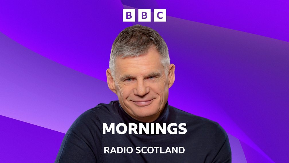 BBC Radio Scotland - Mornings - Available now