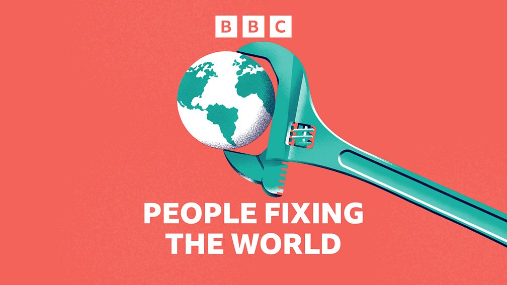BBC World Service - People Fixing The World