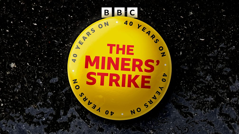 BBC Local Radio - The Miners' Strike: 40 years on, South Yorkshire ...