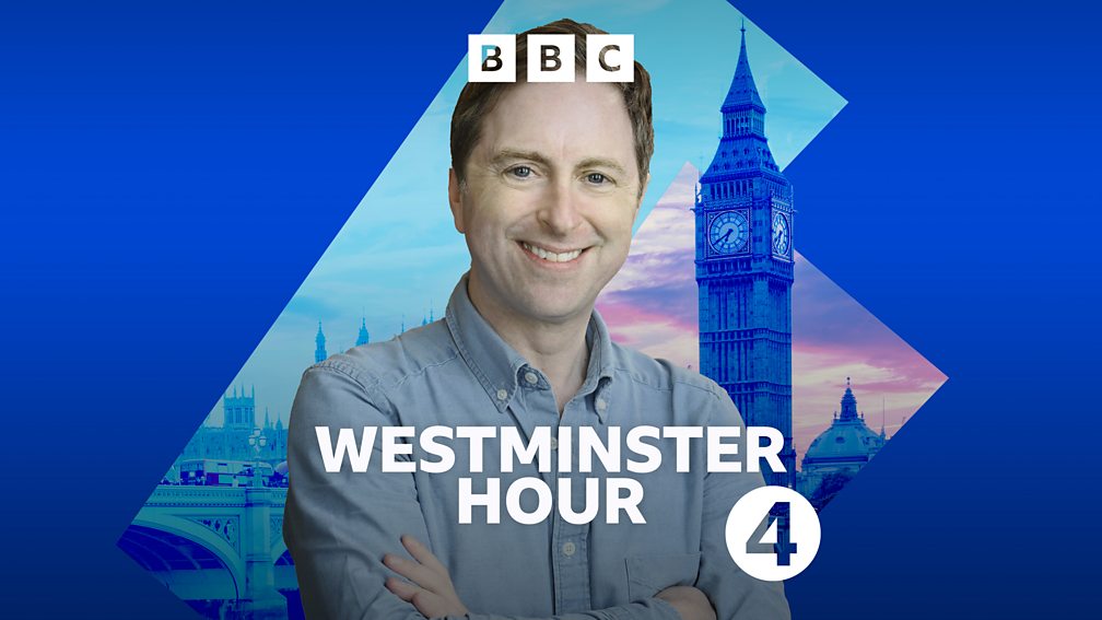 BBC Radio 4 - Westminster Hour