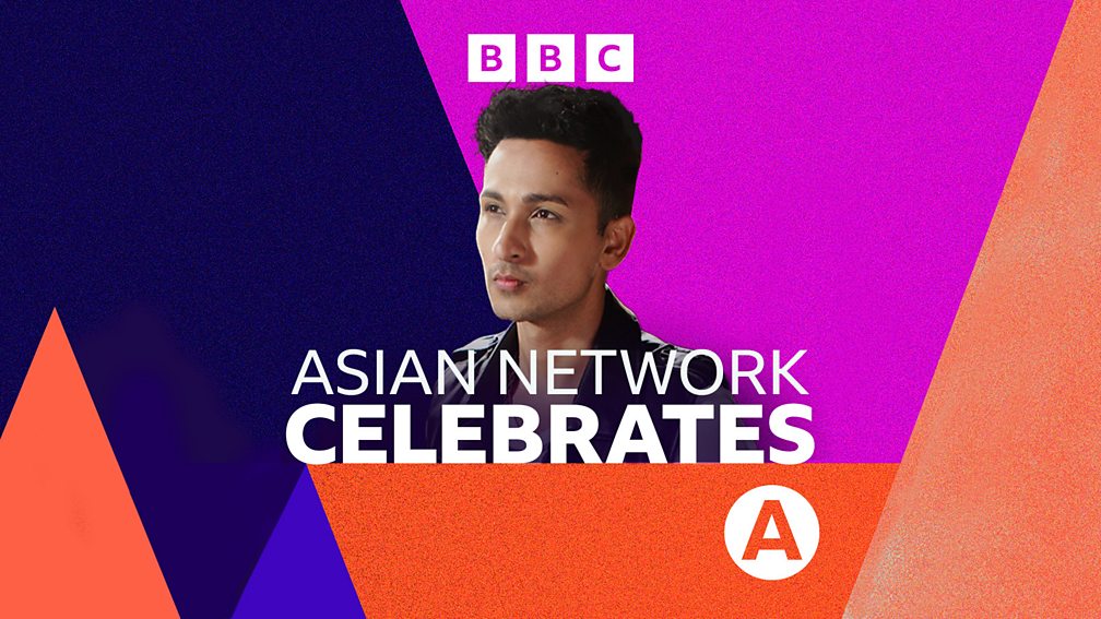 BBC Asian Network - Asian Network Celebrates - Next on
