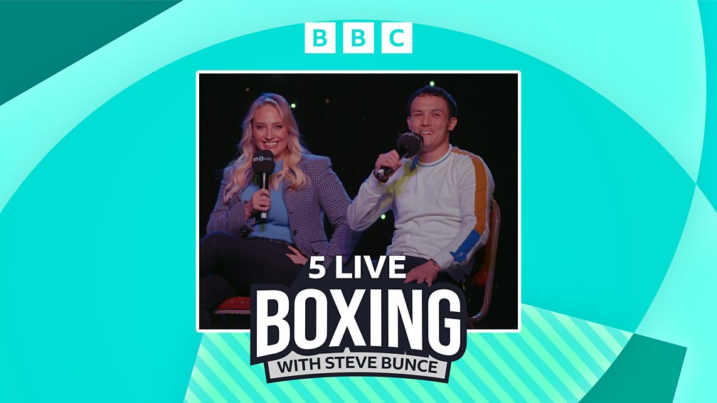 BBC Radio 5 Live - 5 Live Boxing with Steve Bunce - Downloads