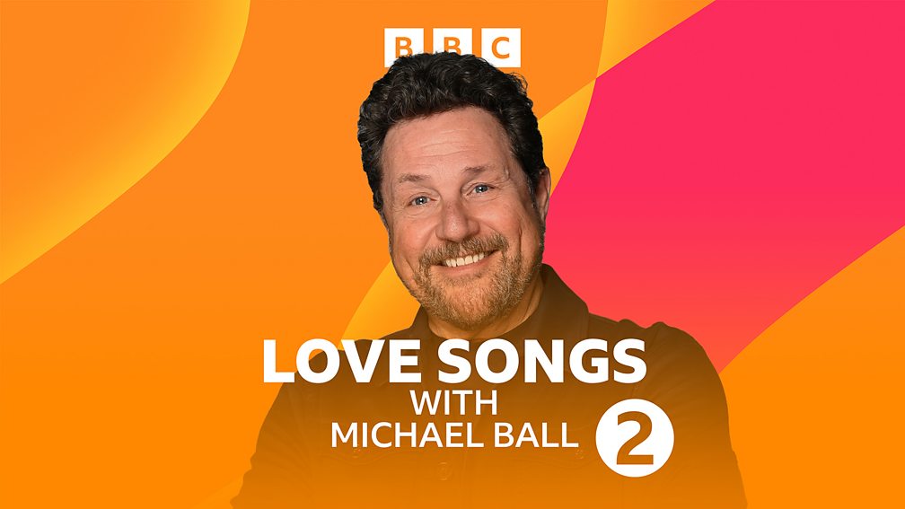 BBC Radio 2 - Love Songs with Michael Ball