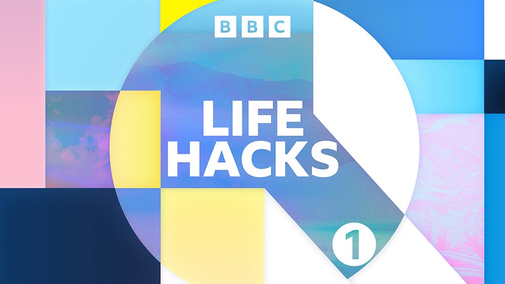 Bbc Radio 1 Radio 1s Life Hacks Available Now