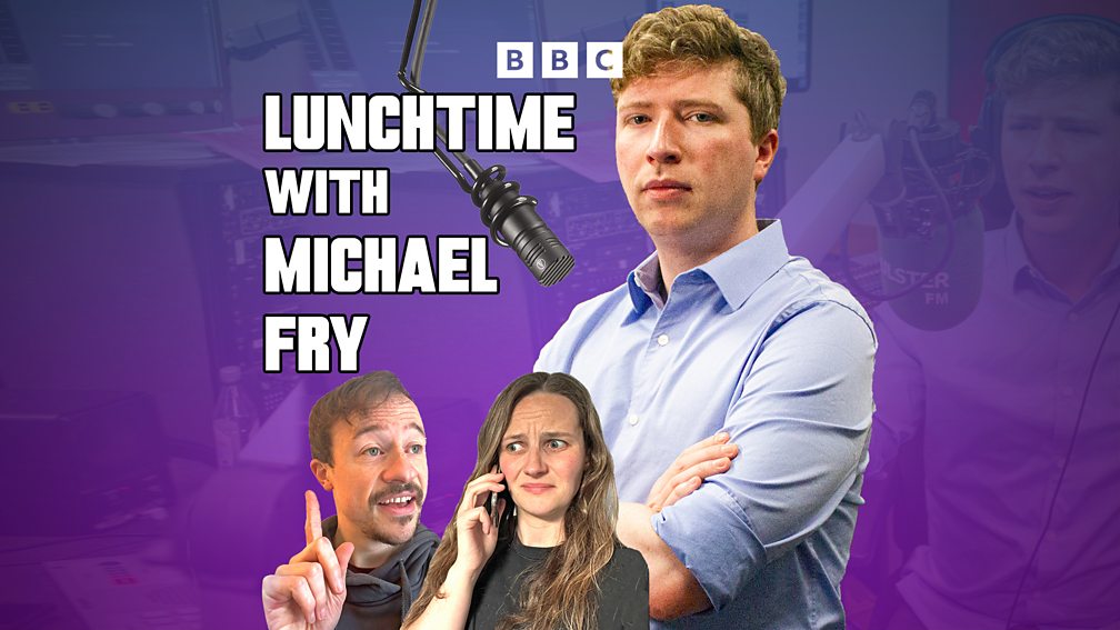 BBC Radio Ulster - Lunchtime with Michael Fry, Series 2, Episode 1 ...