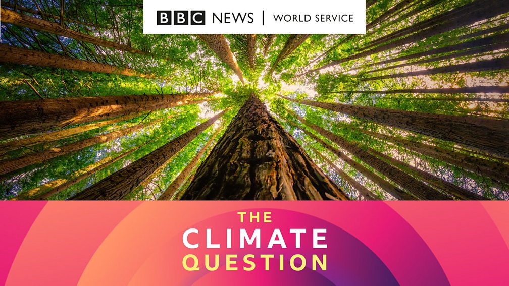 BBC World Service - The Climate Question