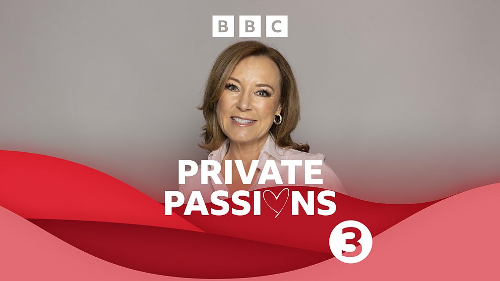 BBC Radio 3 - Private Passions