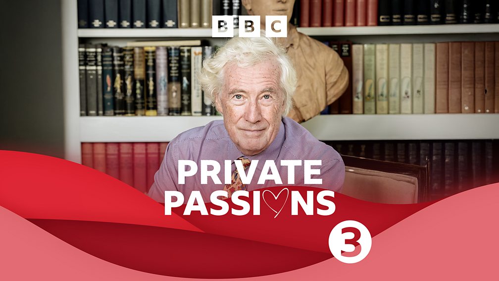 BBC Radio 3 - Private Passions - Available now