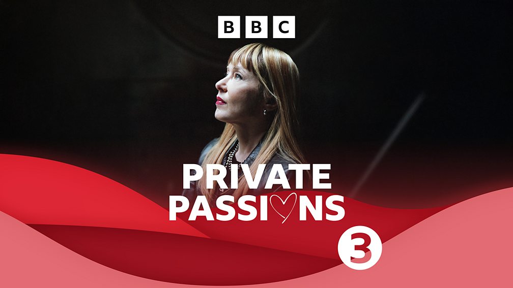 BBC Radio 3 - Private Passions