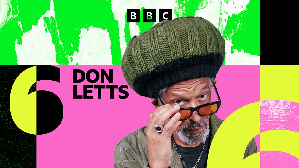 BBC Radio 6 Music - Don Letts' Culture Clash Radio - Available now