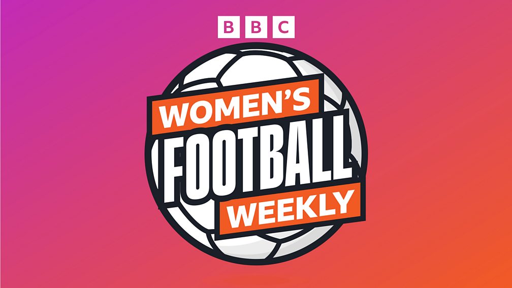 BBC Radio 5 Live - BBC Women's Football Weekly, Staying off the bottom ...