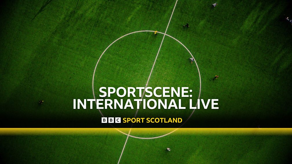 BBC Scotland - Sportscene: International Football, 2025/26