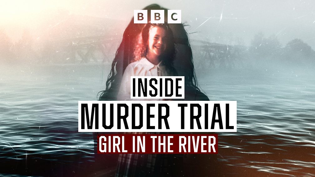BBC Radio Scotland - Inside Murder Trial, Girl in the River, 5. What ...