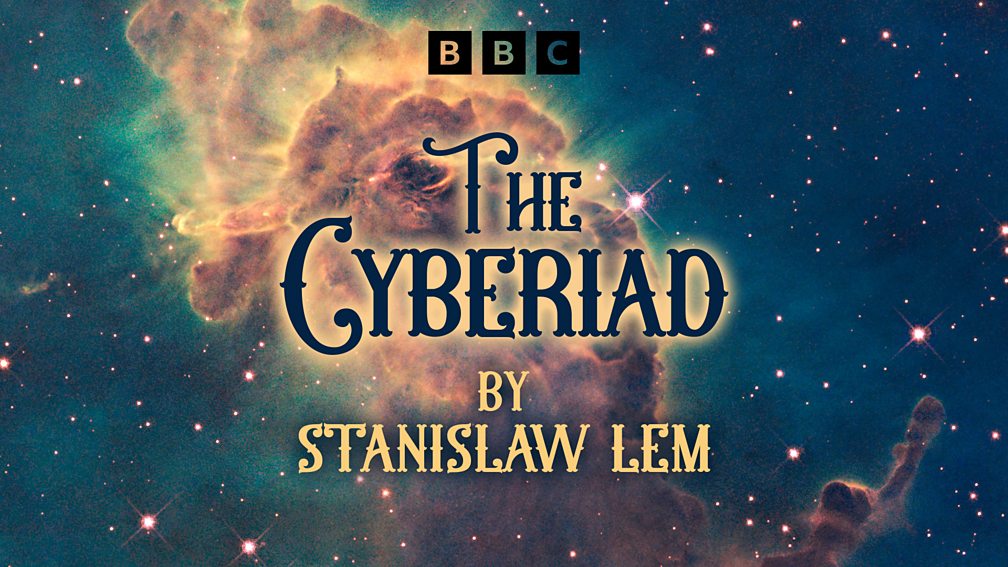 BBC Radio 4 - The Cyberiad by Stanislaw Lem