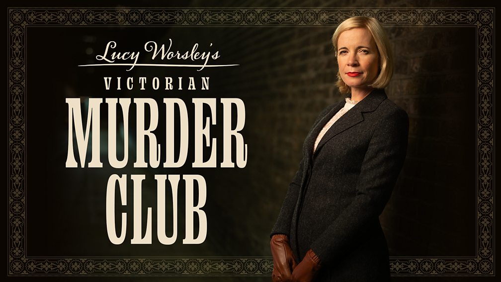 BBC Two - Lucy Worsley's Victorian Murder Club, Series 1, Lucy Worsley ...