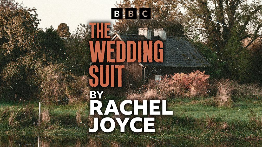 BBC Radio 4 - The Wedding Suit by Rachel Joyce - Available now