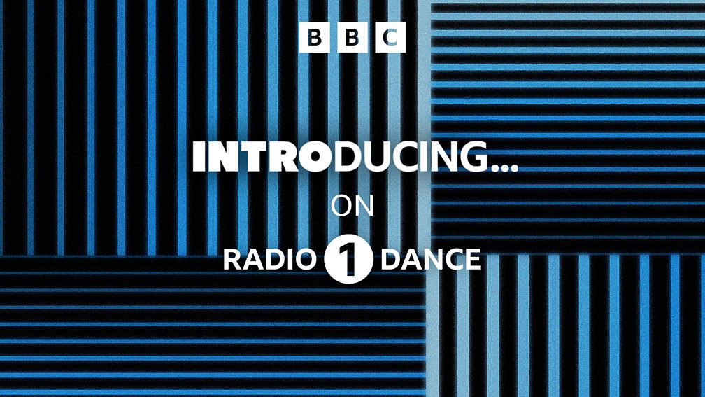 BBC Radio 1 - BBC Introducing on Radio 1 Dance - Available now