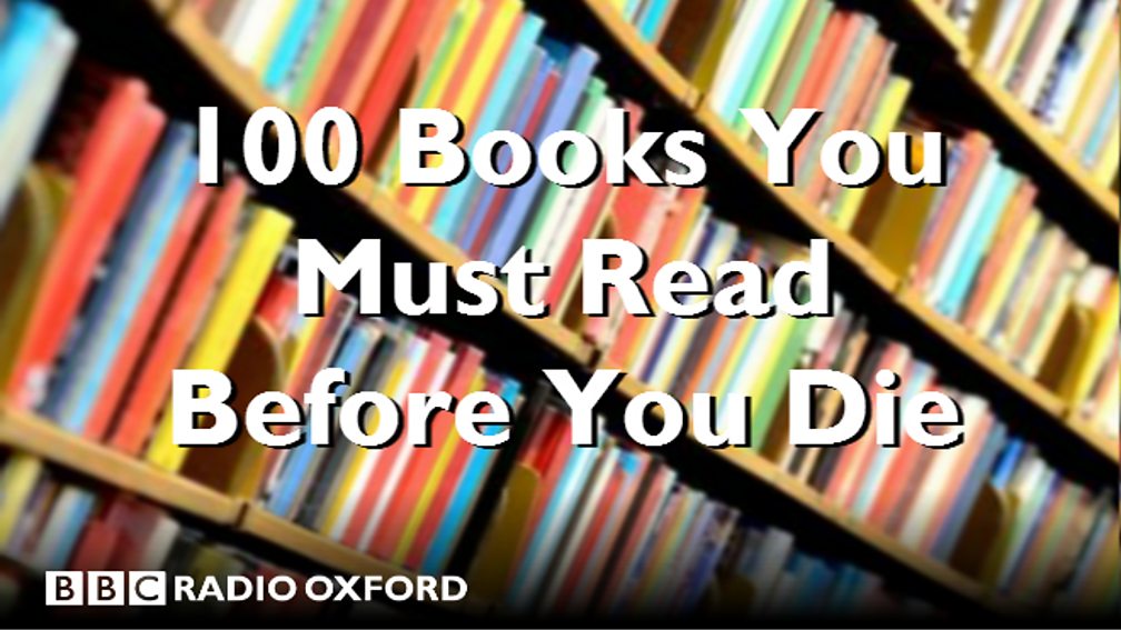BBC Radio Oxford - Howard Bentham, 100 Books You Must Read Before You ...