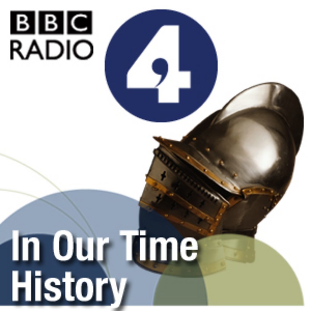 BBC Radio 4 - In Our Time - In Our Time Downloads