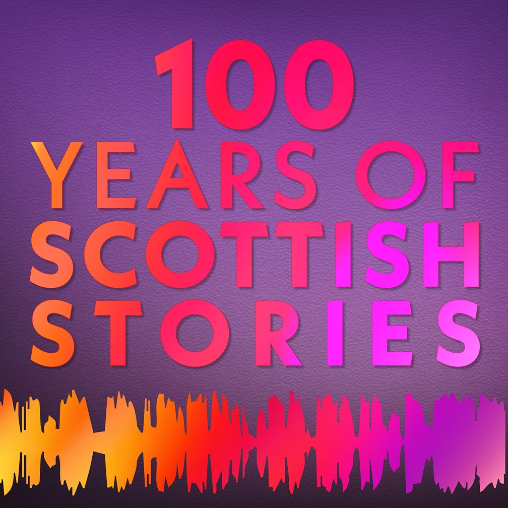 BBC Radio Scotland - 100 Years of Scottish Stories, 15/04/2022