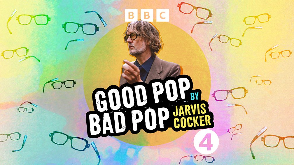 BBC Radio 4 Extra - Good Pop Bad Pop by Jarvis Cocker - Eight Memorable ...
