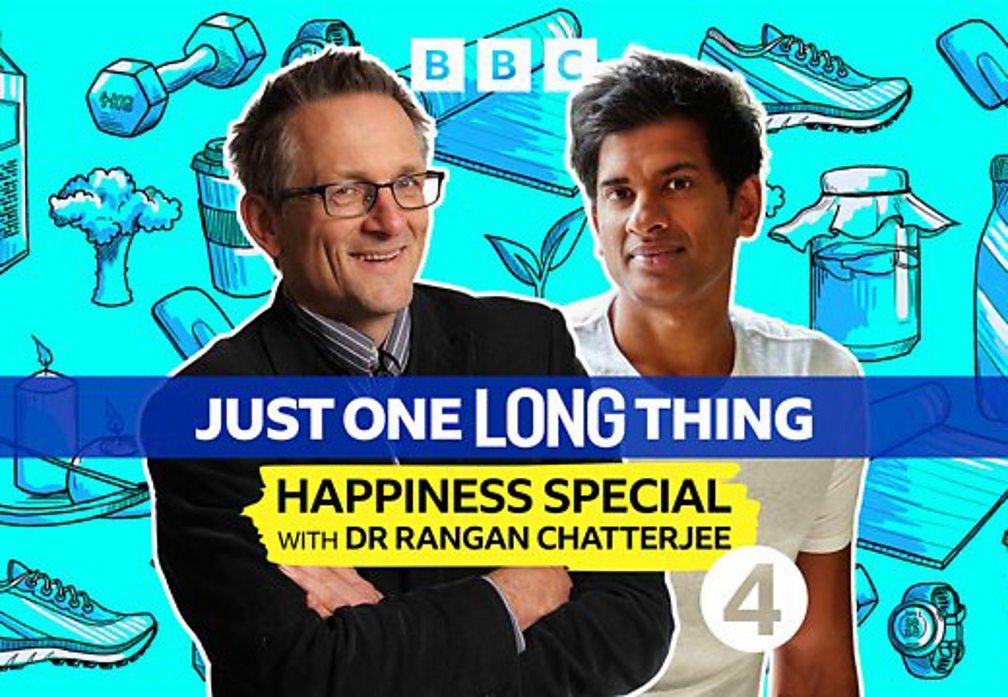BBC Radio 4 - Just One Thing - with Michael Mosley - How to be happy ...