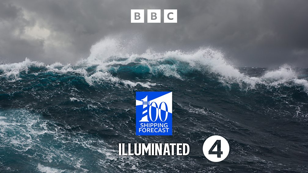 BBC Radio 4 - Shipping Forecast - The Shipping Forecast Centenary