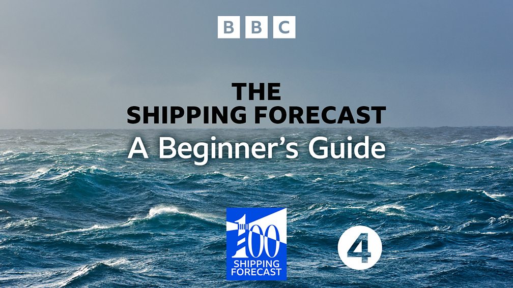 BBC Radio 4 - Shipping Forecast - The Shipping Forecast Centenary