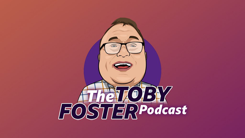 BBC Sounds - The Toby Foster Podcast, page 9 - Available Episodes