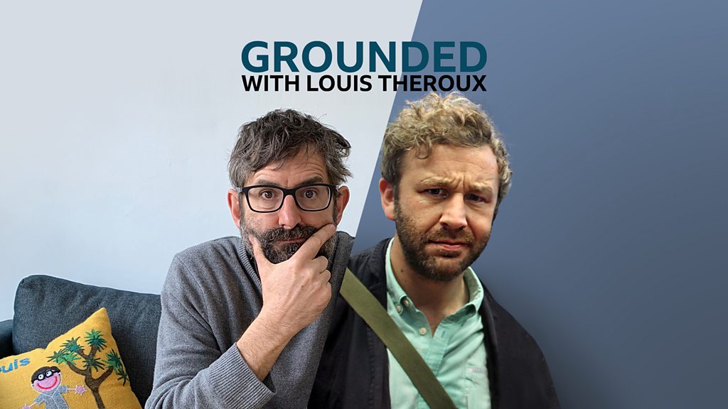 Grounded with Louis Theroux - 10. Chris O'Dowd - BBC Sounds